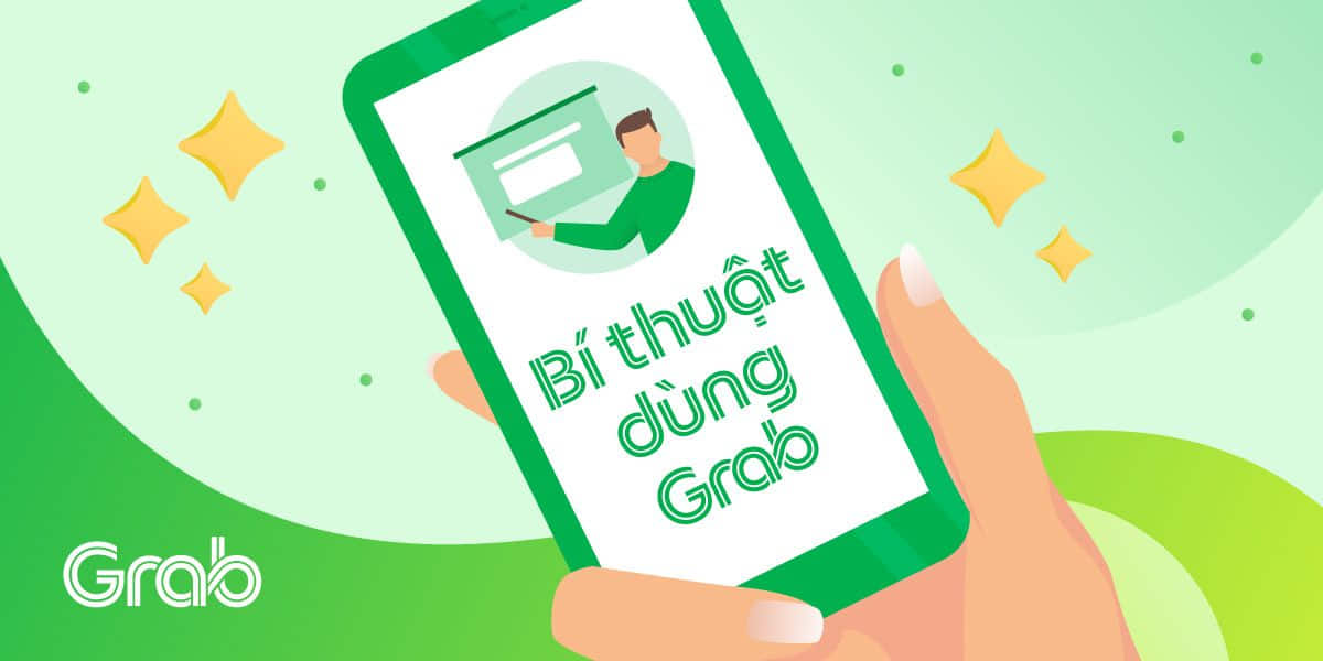 Bí thuật dùng Grab: Bật mí “tip” dùng Grab nhanh, dễ, xịn! | Grab VN