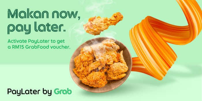 Activate PayLater by Grab and get RM15 GrabFood Voucher | Grab MY