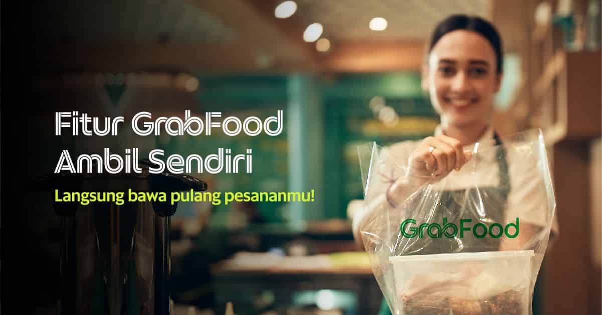 Datang dan “Ambil Sendiri” Pesananmu Pakai Fitur GrabFood Terbaru ...